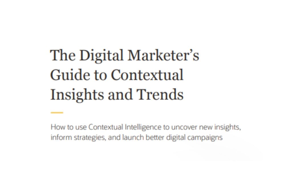 The Digital Marketer’s Guide to Contextual Insights and Trends ...